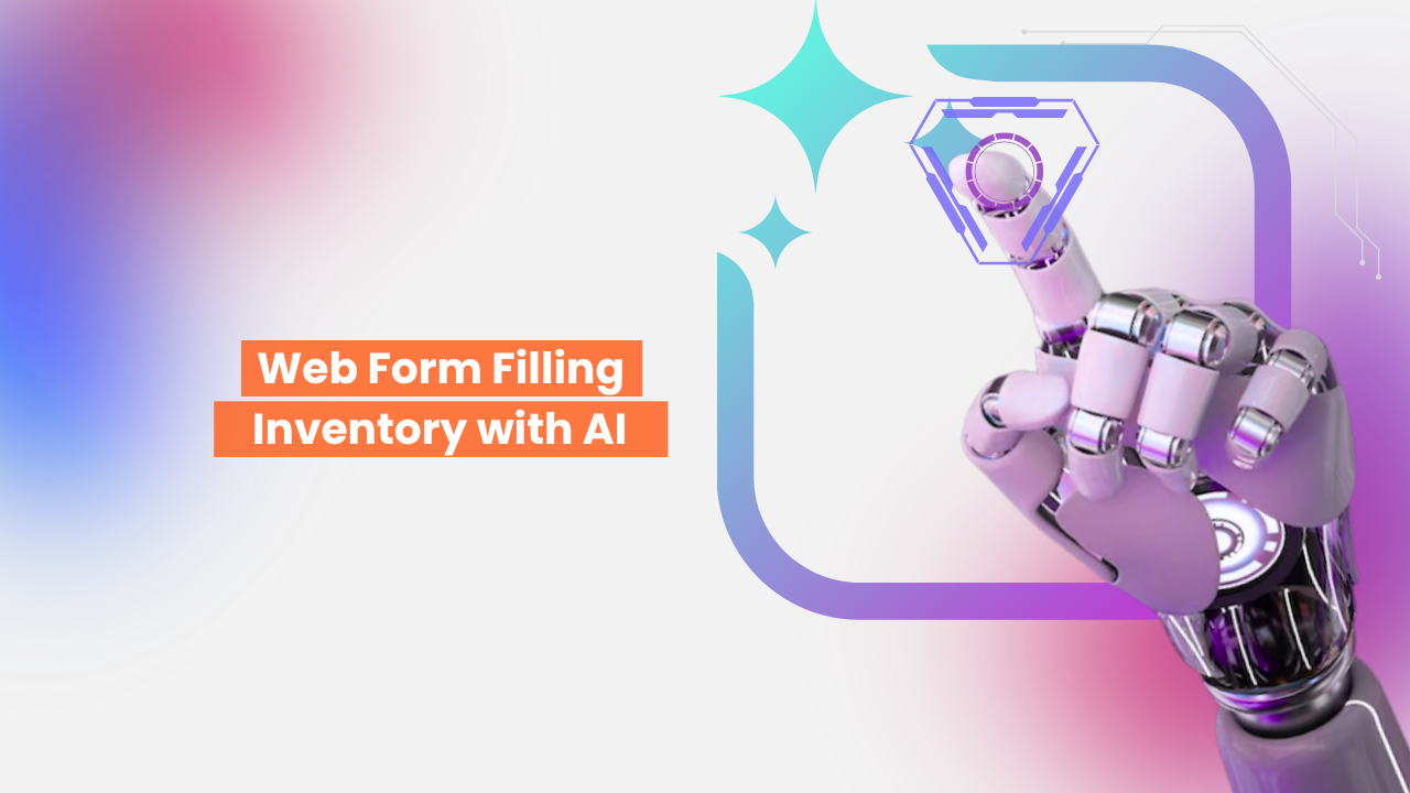 Automating the Boring Stuff: Web Form Filling and Inventory with AI